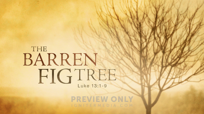The Barren Fig Tree - Title Graphics | Igniter Media The Barren Fig Tree - Title Graphics | Igniter Media