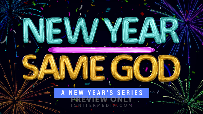New Year Same God - Title Graphics | Church Visuals New Year Same God - Title Graphics | Church Visuals